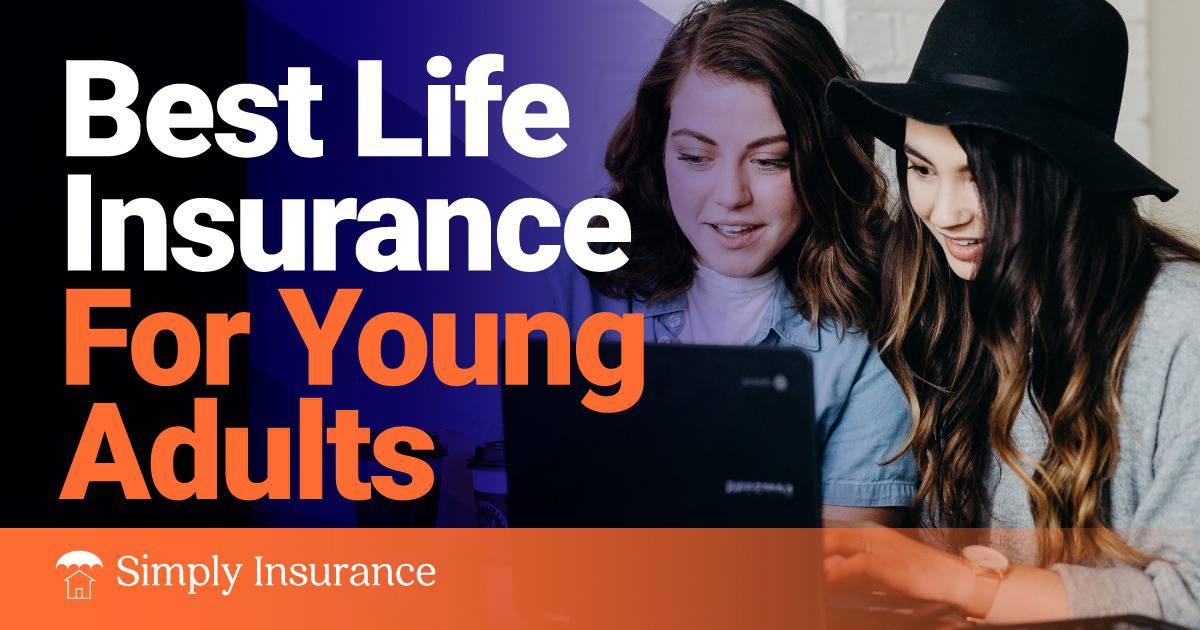 Who Has The Best Life Insurance For Young Adults?